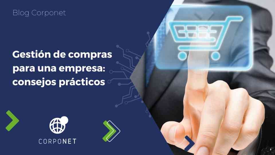 Gestión de compras para una empresa: consejos prácticos