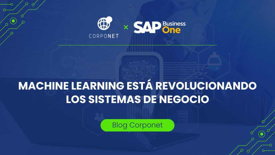 Machine Learning está revolucionando los sistemas de negocio
